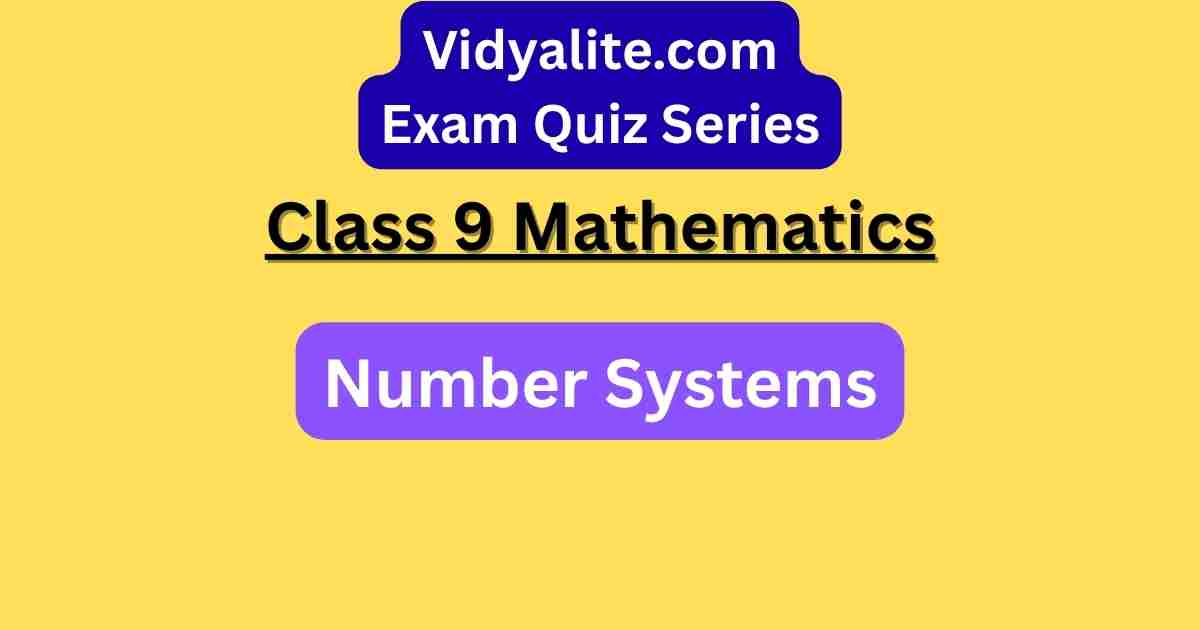 Free Class 9 Maths Number Systems MCQ Quiz [Chapter 1 as per 2024-25 exam]