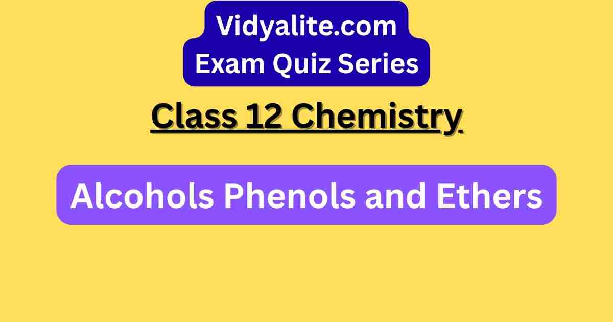 Class 12th Chemistry Chapter Alcohols Phenols and Ethers Free MCQ Test Quiz