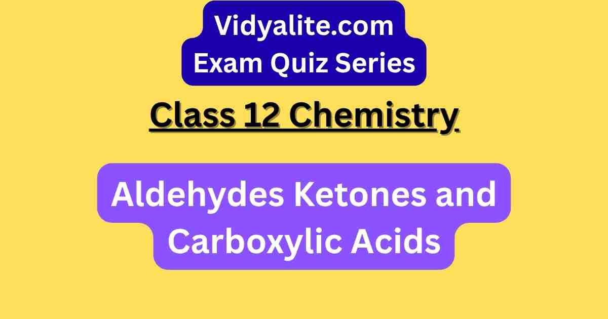 Class 12th Chemistry Aldehydes Ketones and Carboxylic Acids Free MCQ ...