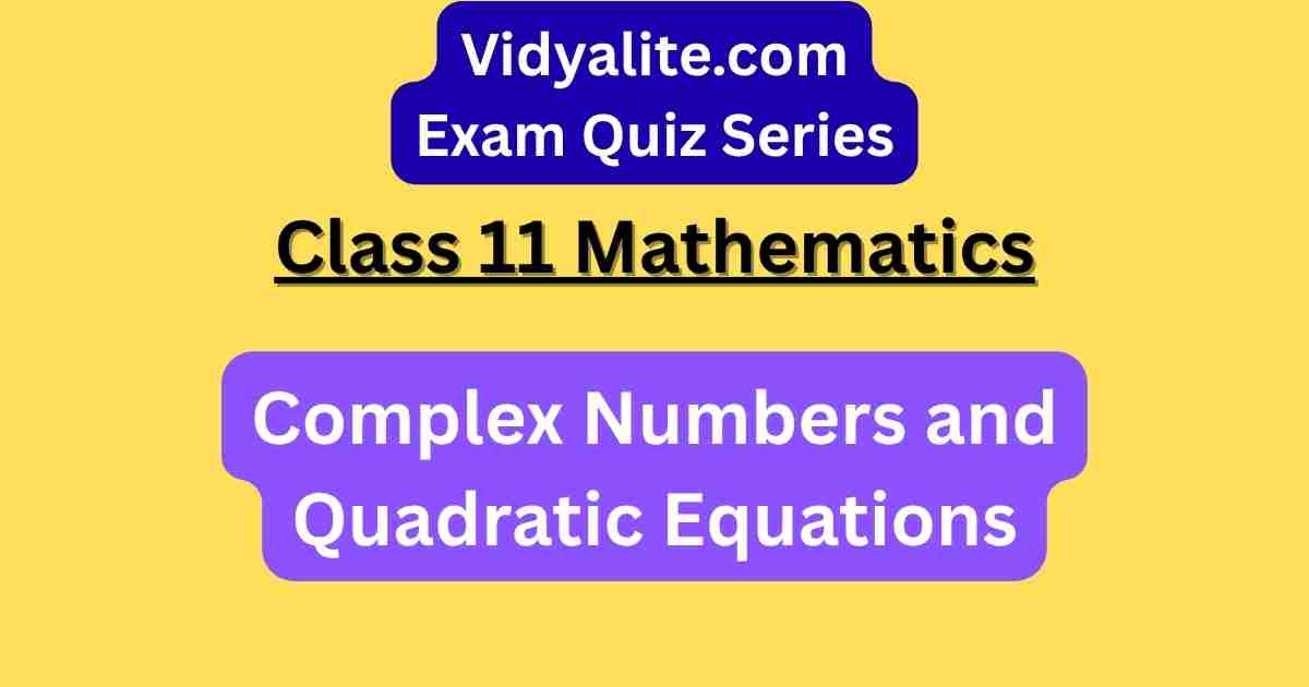 11th Math Complex Numbers and Quadratic Equations MCQ Chapter Quiz ...