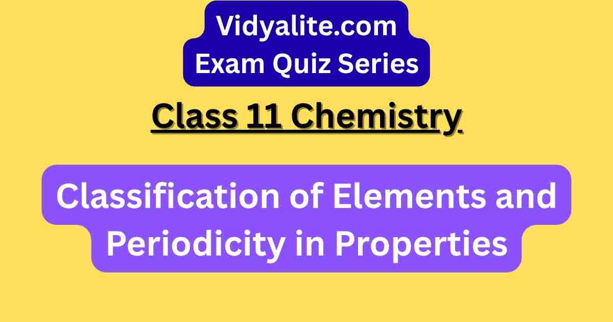 Class 11th Chemistry Classification of Elements and Periodicity in ...